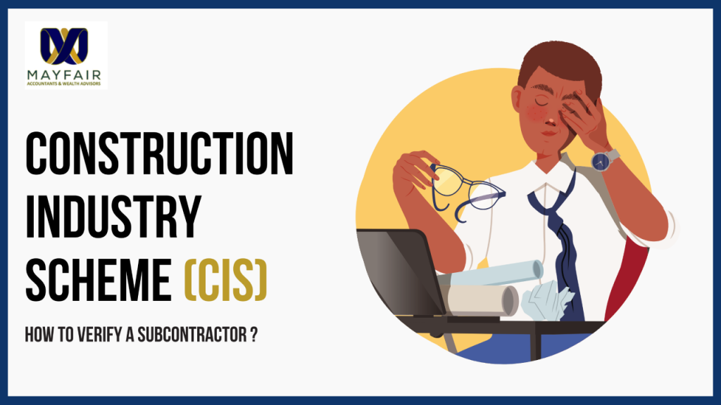 CONSTRUCTION INDUSTRY SCHEME (CIS): HOW TO VERIFY A SUBCONTRACTOR ...